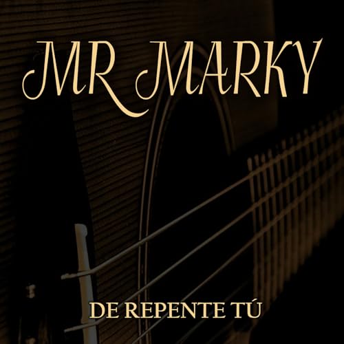 Play De Repente Tú by Mr Marky on Amazon Music Unlimited