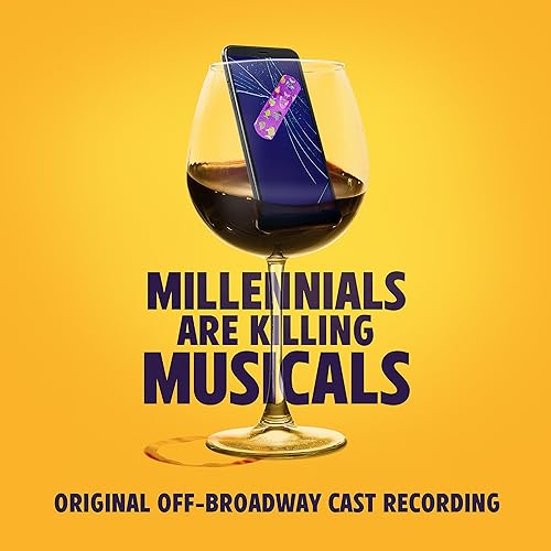Play Millennials Are Killing Musicals (Original Off-Broadway Cast ...