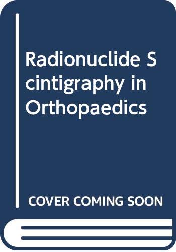 Radionuclide Scintigraphy in Orthopaedics: Galasko, C. S. B ...