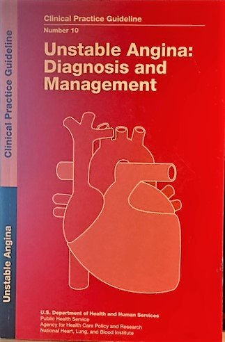 Unstable Angina: Diagnosis and Management: Clinical Practice Guideline ...