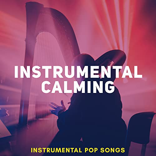 Amazon MusicでInstrumental Pop SongsのInstrumental Calmingを再生する