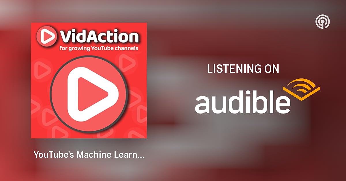 YouTube’s Machine Learning Algorithms Made Simple | VidAction Podcast ...