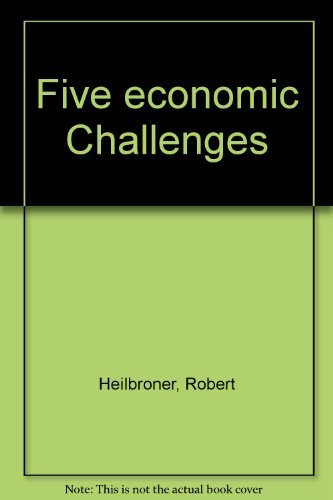 Five Economic Challenges: Heilbroner, Robert: Amazon.com: Books