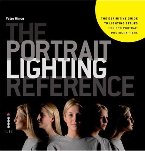 The Portrait Lighting Reference: The Definitive Guide to Lighting ...