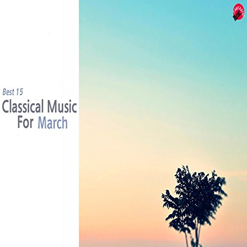 Classical Music Best 15 For March by Season Classic on Amazon Music ...