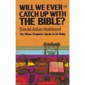 Will We Ever Catch Up With The Bible? (The Minor Prophets Speak to Us ...