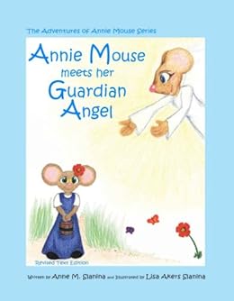 Annie Mouse Meets her Guardian Angel (The Adventures of Annie Mouse ...