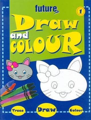 Future Draw & Colour 1 : Amazon.in: Books