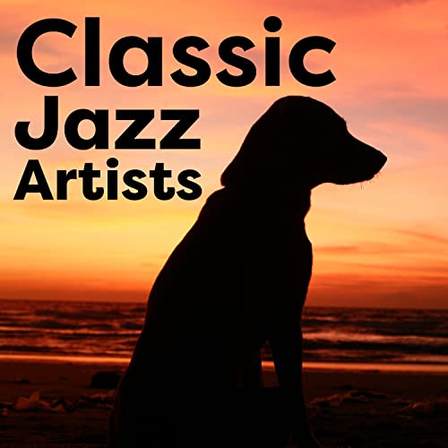 Amazon Music - Calming Dog Jazz ClassicsのClassic Jazz Artists - Amazon ...