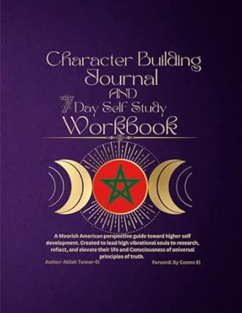 Character Building Journal and 7 Day Self Study Workbook: Tanner-El ...
