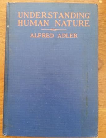 Understanding Human Nature: Alfred Adler, Walter Beran Wolfe: Amazon ...