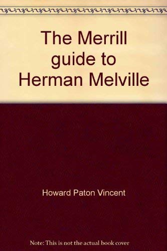 The Merrill guide to Herman Melville (Charles E. Merrill guides ...