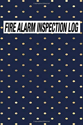 Buy FIRE ALARM INSPECTION LOG: Fire alarm log, Fire Alarm Journal, Fire ...