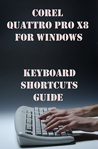 Keyboard Shortcut Guide CorelDraw Quattro Pro X8 for Windows eBook ...