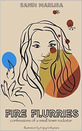 Fire Flurries: Confessions of a Small Town Rockstar - Kindle edition by ...