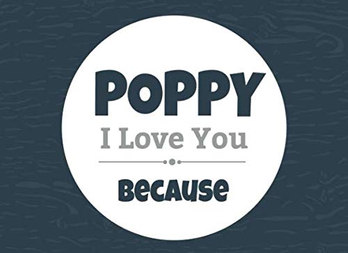 Amazon.com: Poppy I Love You Because: Prompted Fill In Blank I Love You ...