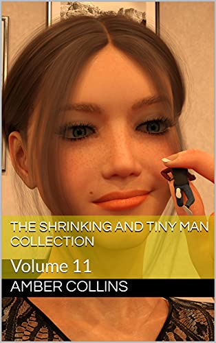 The Shrinking and Tiny Man Collection: Volume 11 (The Shrinking and ...