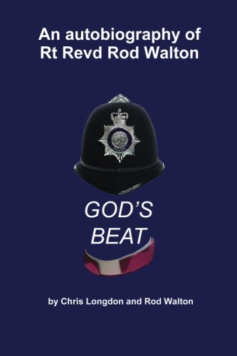 God's Beat: An autobiography of Rt Revd Rod Walton, founder of ...
