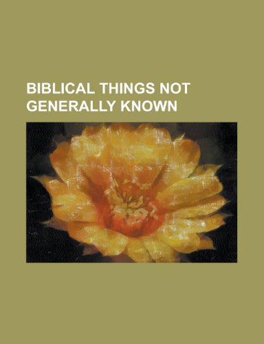 『Biblical Things Not Generally Known』｜感想・レビュー - 読書メーター
