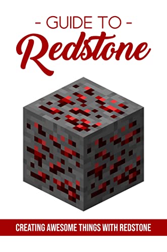 Guide To Redstone: Creating Awesome Things With Redstone - Kindle ...