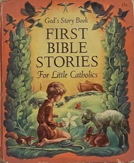 God's Story Book: A First Book of Bible Stories for Little Catholics ...