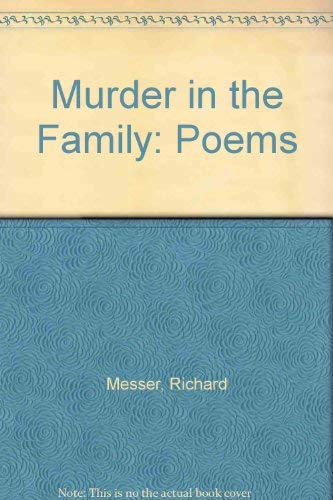 Murder in the Family: Poems: Messer, Richard: 9780933087378: Amazon.com ...