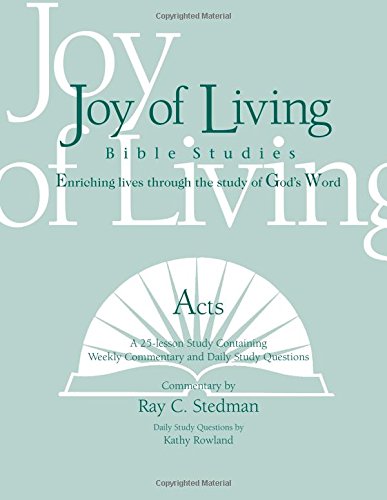 Acts (Joy of Living Bible Studies): Ray C. Stedman, Kathy Rowland ...