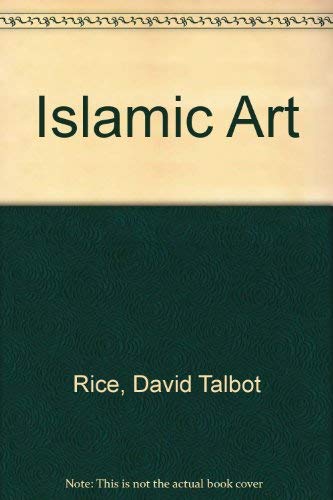 Islamic Art: David Talbot Rice: 9780275703103: Amazon.com: Books