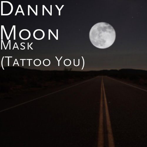 Amazon.com: Mask (Tattoo You) : Danny Moon: Digital Music