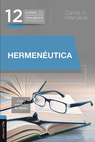 CFTE 12- Hermenéutica: Cómo entender la Biblia (Spanish Edition ...
