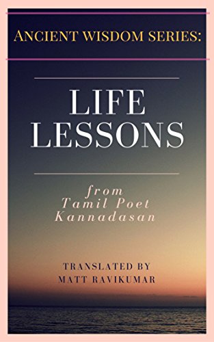 Life Lessons from Tamil Poet Kannadasan: Ancient Wisdom Series (Tamil ...