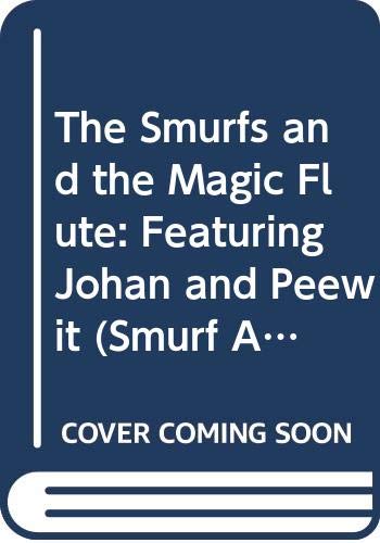 The Smurfs and the Magic Flute: Featuring Johan and Peewit (Smurf ...
