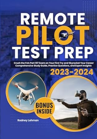 Remote Pilot Test Prep: Crush the FAA Part 107 Exam on Your First Try ...