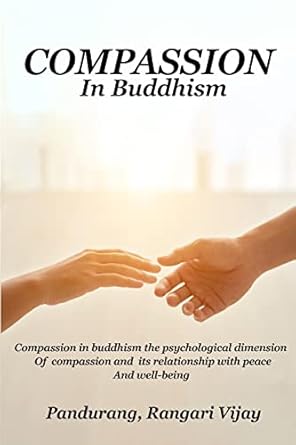 Compassion in Buddhism The Psychological Dimension of Compassion and ...