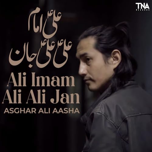 Play Ali Imam Ali Ali Jan - Single by Asghar Ali Aasha on Amazon Music