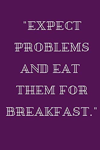 Expect Problems And Eat Them For Breakfast: Motivational Notebook ...