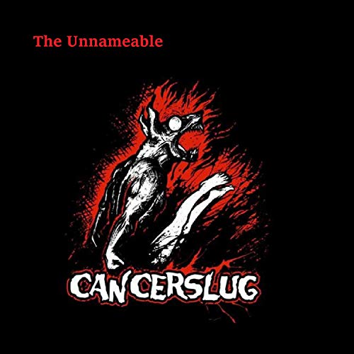 Play The Unnameable by Cancerslug on Amazon Music