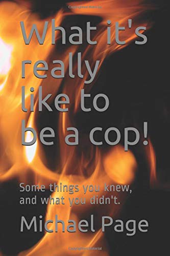 Amazon.com: What it's really like to be a cop!: Some things you knew ...