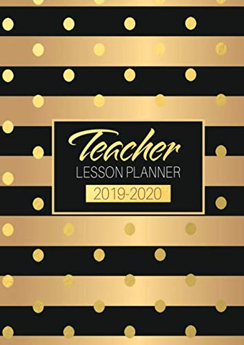Teacher Lesson Planner 2019-2020: Daily, Weekly and Monthly Teacher ...