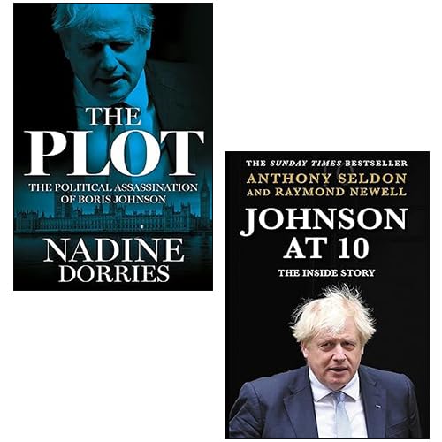 The Plot The Political Assassination of Boris Johnson By Nadine Dorries ...