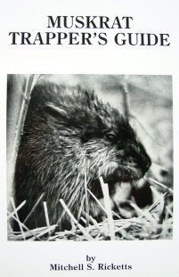 Muskrat Trapper's Guide by Mitchell S. Ricketts (book): Amazon.com: Books