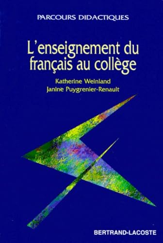 L'enseignement du français au collège : Weinland, Katherine, Puygrenier ...
