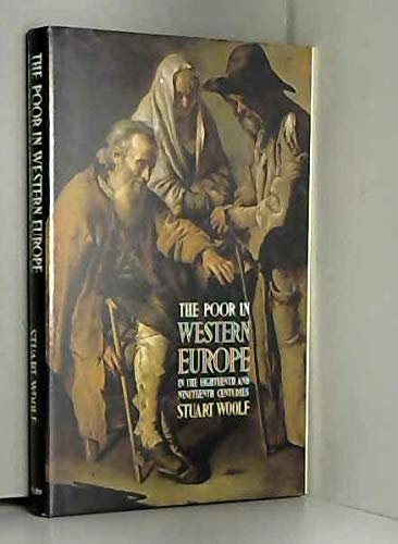 The Poor in Western Europe in the Eighteenth and Nineteenth Centuries ...