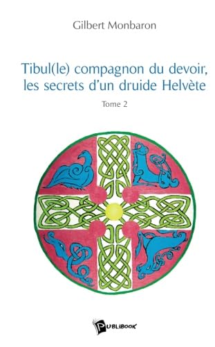 Amazon.com: Tibul(le), compagnon du devoir, les secrets d'un druide ...