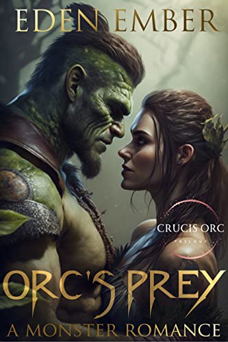 Amazon.com: Orc's Prey: A Monster Romance (Crucis Orc Trilogy Book 1 ...