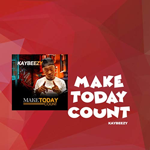 Make Today Count by Kaybeezy on Amazon Music - Amazon.com