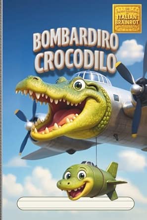 Italian Brainrot Notebook – Bombardiro Crocodilo | Funny A5 Lined ...