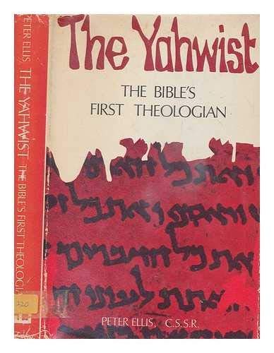 The Yahwist: the Bible's first theologian: Ellis, Peter F ...