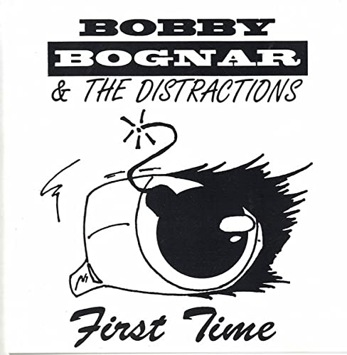 Bobby Bognar & The Distractions - First Time - Amazon.com Music