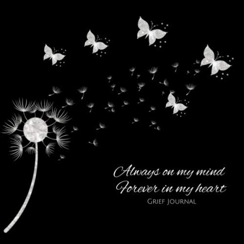 Grief Journal: to write in, Always on my mind, forever in my Heart ...